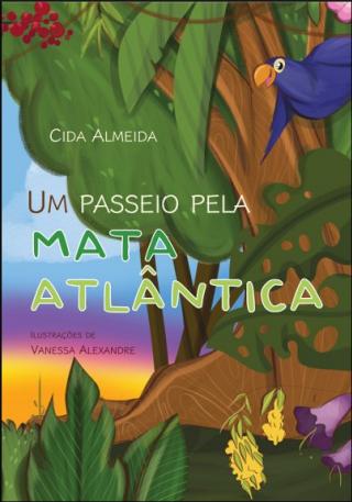 Portal Escritor - UM PASSEIO PELA MATA ATLÂNTICA / Cida Almeida